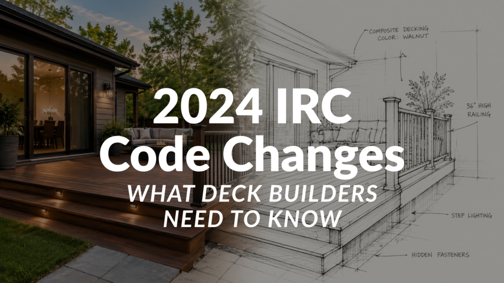 2024 IRC Code Changes: What Deck Builders Need To Know | Premium ...